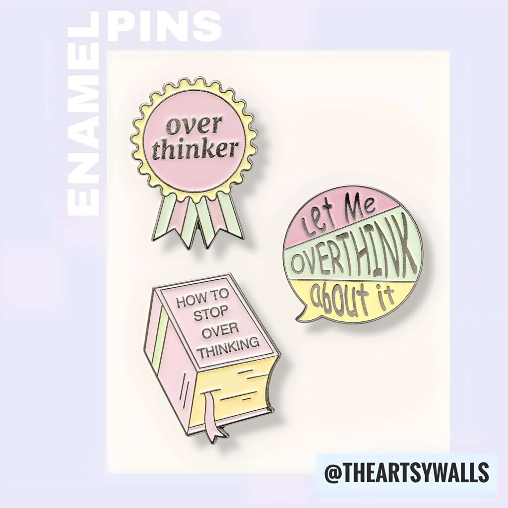 Over Thinker Enamel Pins – The Artsy Walls